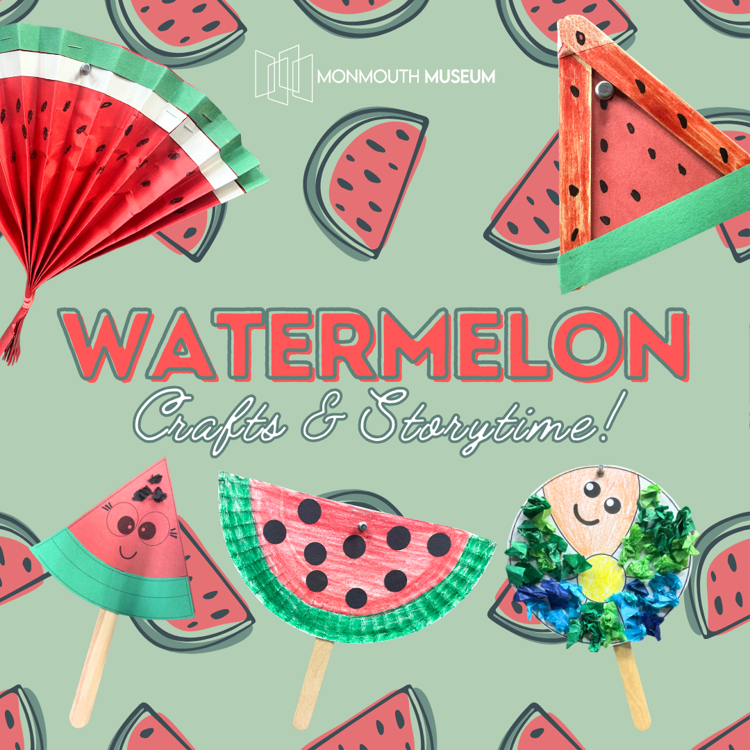 Watermelon Crafts & Storytime | Monmouth Museum