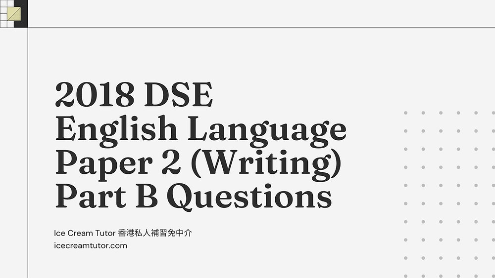 Pastpaper 2018 DSE English Language Paper 2 Writing Part B Questions pastpaper-2018-dse-english-language-paper-2-writing-part-b-questions
