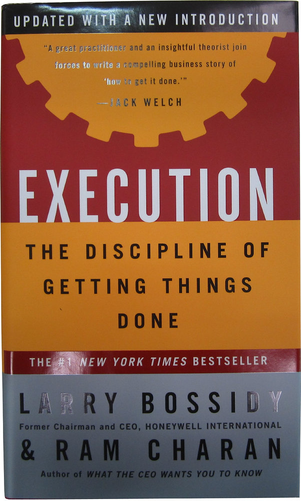 Execution: The Discipline of Getting Things Done by Larry Bossidy and ...