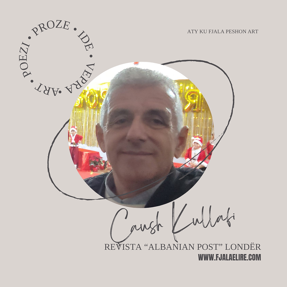 Çaush KULLAFI: LUMI I QARRISHTËS...