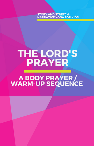 The Lord's Prayer: A Body Prayer/Warm-Up Sequence | mysite