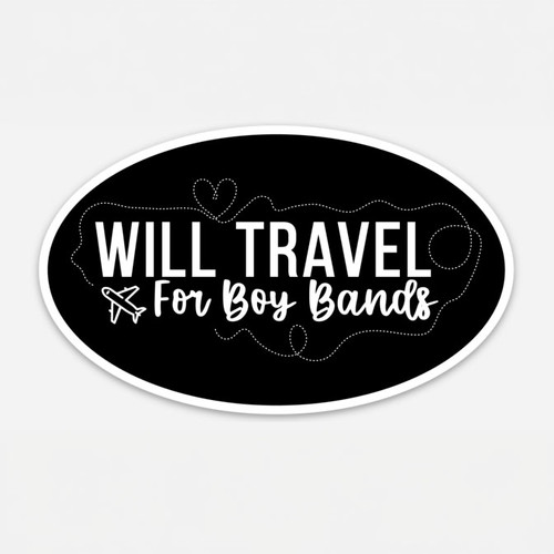 Will Travel for Boy Bands Sticker | Day Ones