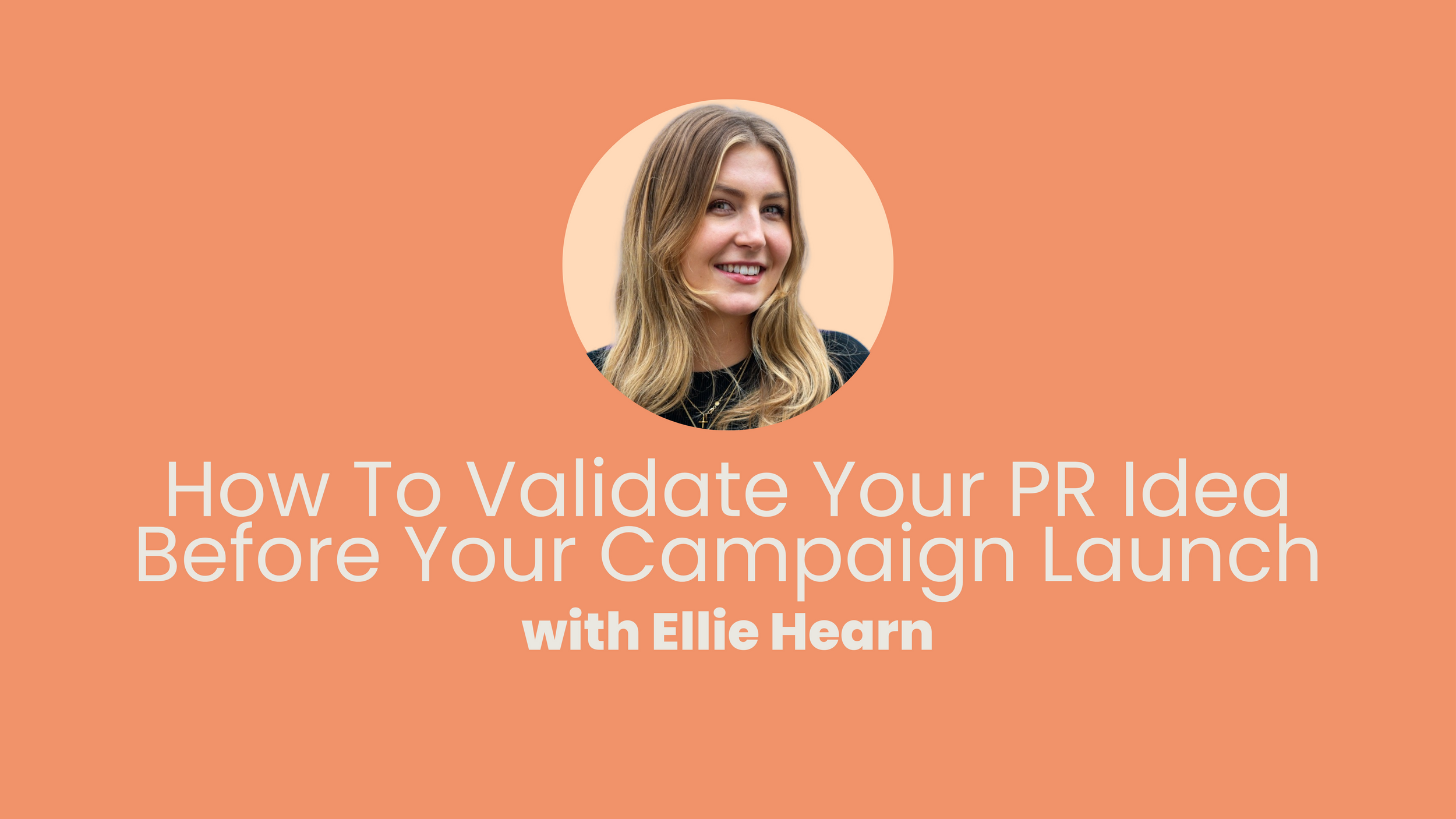How To Validate Your PR Idea Before Your Campaign Launch