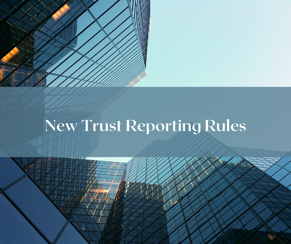 Trusts: Understanding the New Trust Reporting Rules