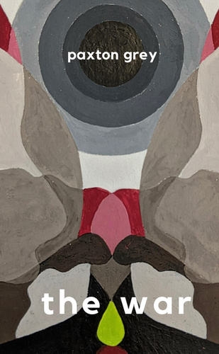 the war (paxton grey) | Tiny Wren Lit