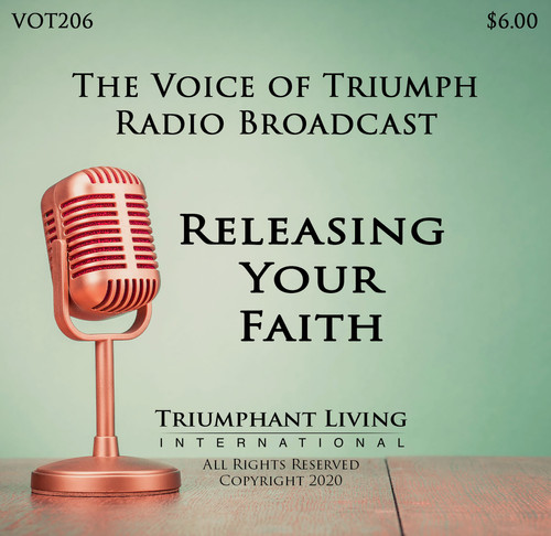 Releasing Your Faith (CD) | Triumphant Living In