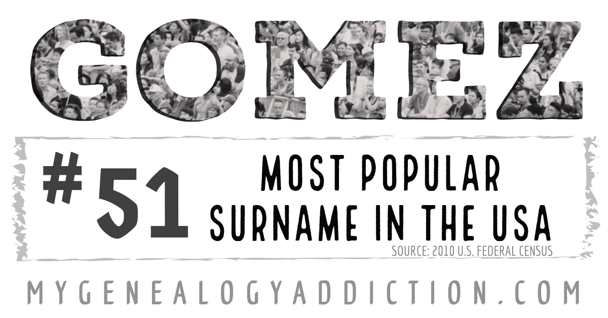 Gomez family history, statistics, genealogy resources and more