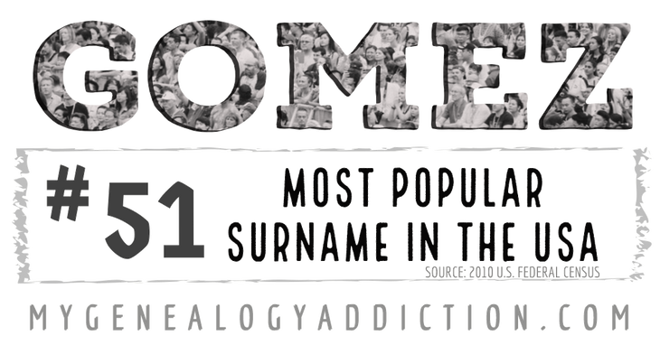 Gomez family history, statistics, genealogy resources and more