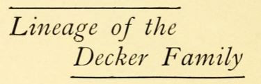 Lineage of the Decker Family | MyGenealogyAddiction.com