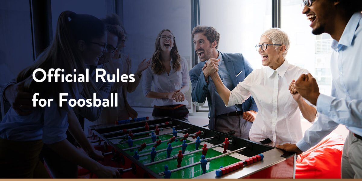 Foosball Rules: Official Guide | HB Home