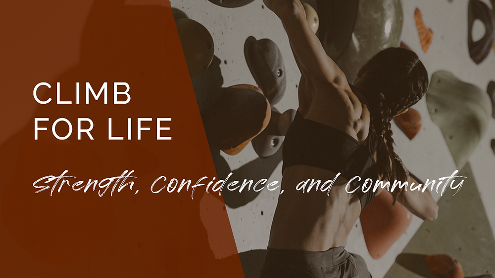 Climb for Life: Strength, Confidence, and Community