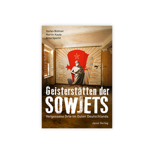 Geisterstätten der Sowjets | Jaron Verlag