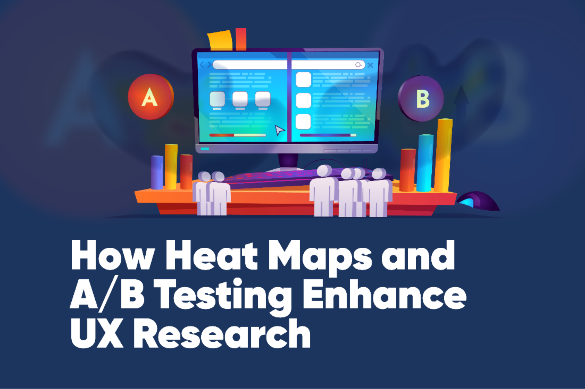 How Heat Maps and A/B Testing Enhance UX Research