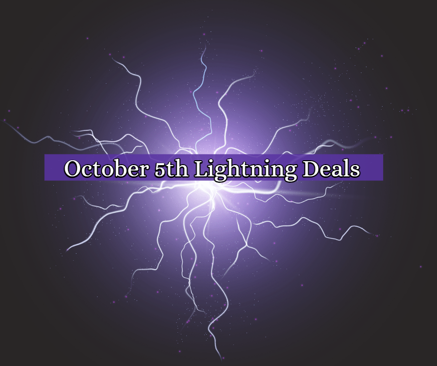 October 5th - LIGHTNING DEALS!