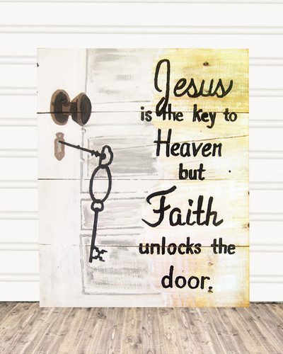 Jesus Is The Key To Heaven But Faith Unlocks The Door Wood Sign | Lydia ...