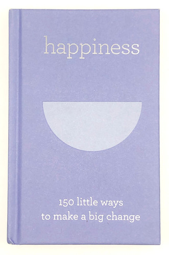 What is Happiness Book 150 Little Ways To Make A Big Change | Psychify