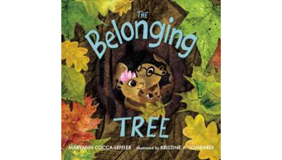 The Belonging Tree by Maryann Cocca-Leffler & Kristine A. Lombardi ...