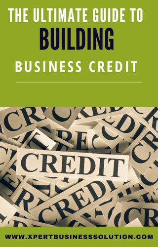 The Ultimate Guide to Building Business Credit | Xpert Business Solution