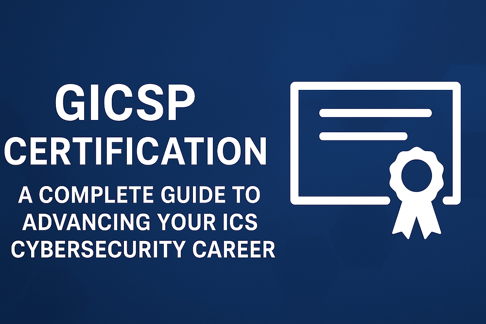 GICSP Certification: A Complete Guide to Advancing Your ICS ...