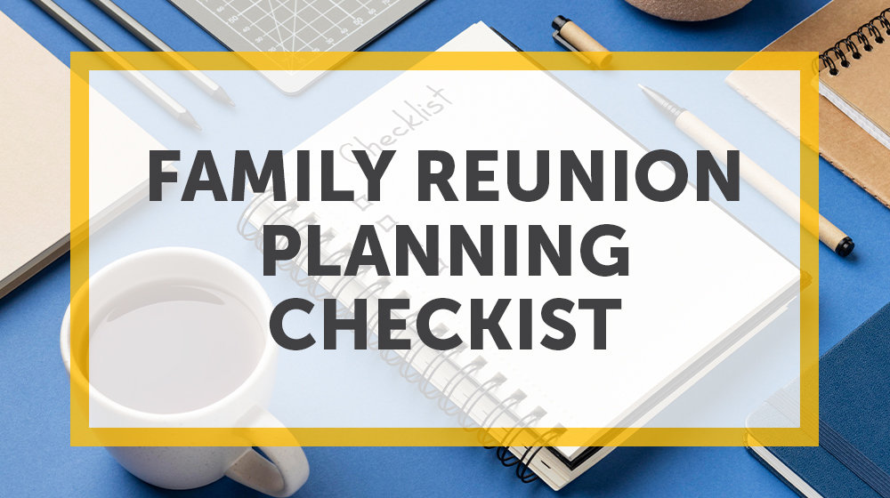 Family Reunion Planning Checklist
