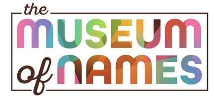 Museum of Names | A World of Wonder about Names & Naming. Get Name Fluent!