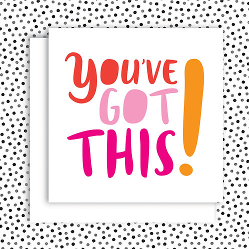 You've Got This!