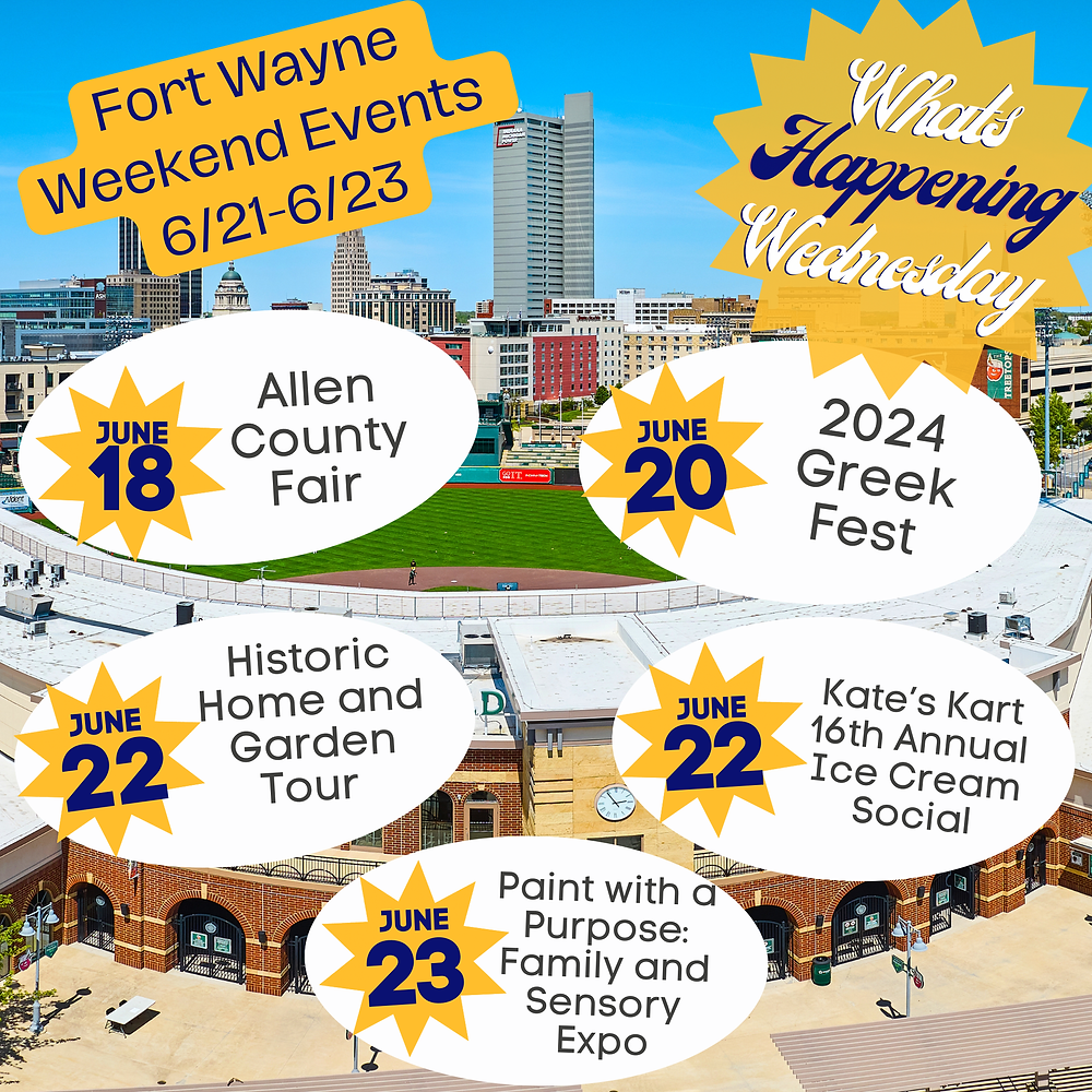 What’s Happening Wednesday: Weekend Events Happening in Fort Wayne June ...
