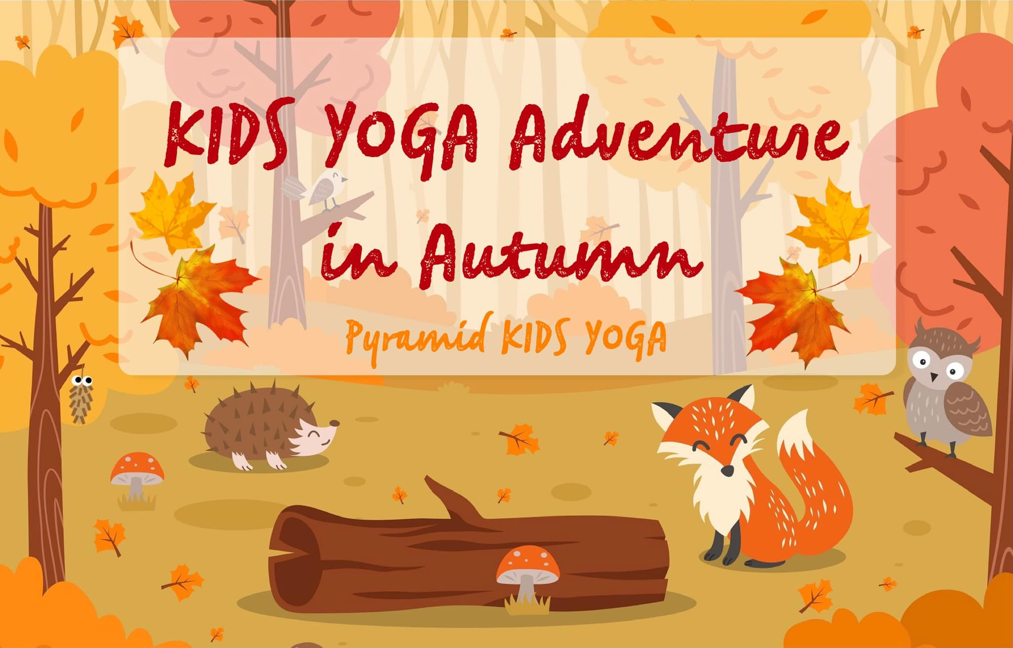 Autumn Yoga | Pyramid KIDS YOGA｜Kids Yoga | Kids Yoga Book | Singapore