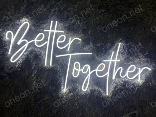 Better Together | LED Neon Sign | ONE Neon Signs