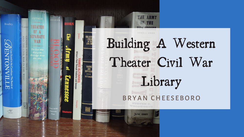 Building A Western Theater Civil War Library