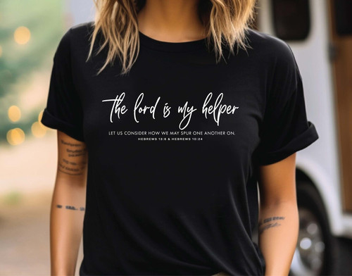 Christian Encouragement Shirt The Lord Is My Helper, Christian Bible ...