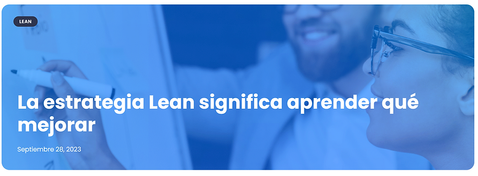 La estrategia Lean significa aprender qué mejorar