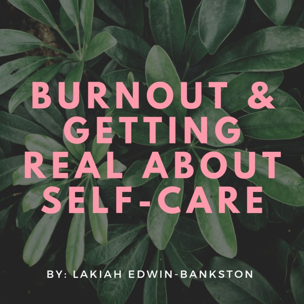 Burnout & Getting Real About Self-Care