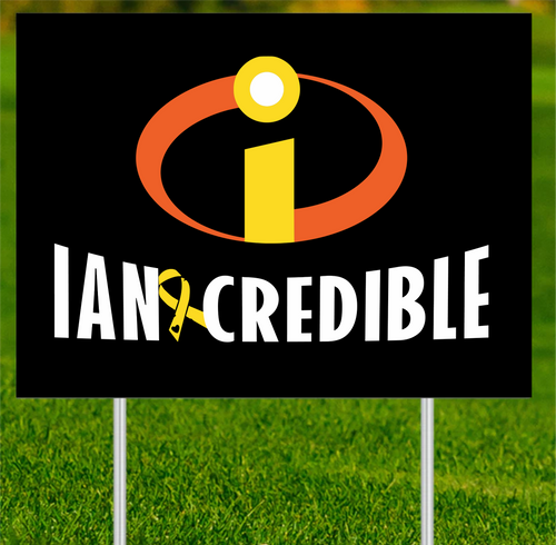 IAN-CREDIBLE **YARD SIGNS** | Got Vinyl?
