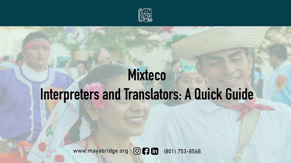 Mixteco Interpreters and Translators: A Quick Guide