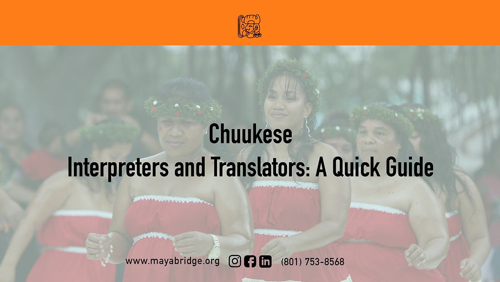 Chuukese Interpreters and Translators: A Quick Guide