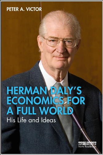 Herman Daly’s Economics for a Full World | Peter Victor