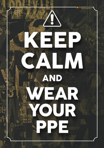 Keep Calm and Wear Your PPE #1 | Promote Safety