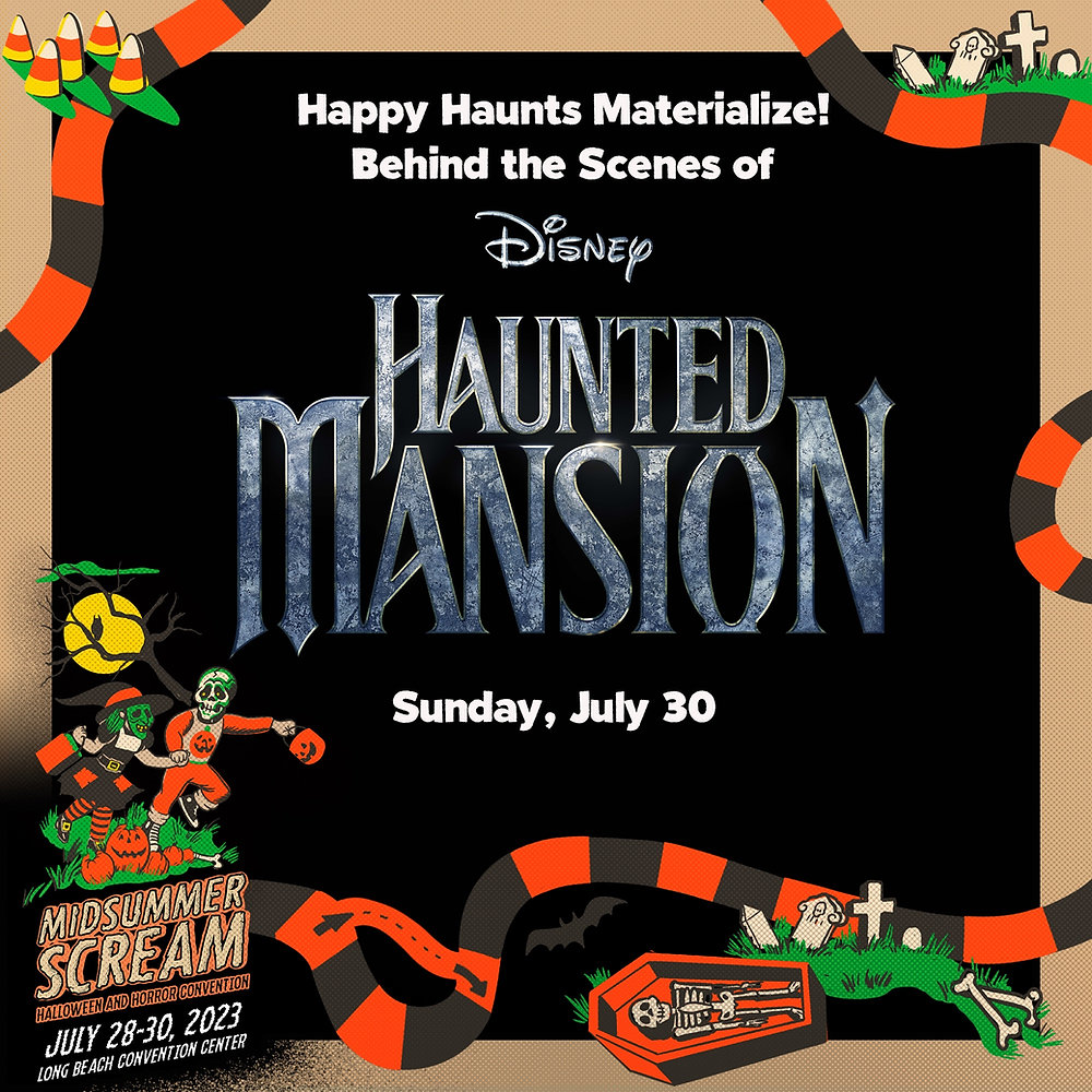 Midsummer Scream Presents Behind The Scenes of Disney's 'Haunted Mansion'