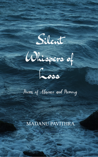 Silent Whispers of Loss-Poems of Absence and Memory | BookLeaf eBooks