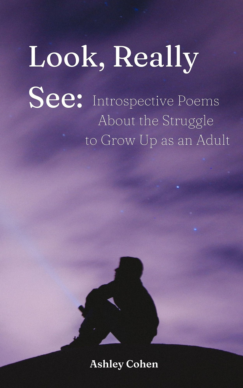 Look, Really See: Introspective Poems About the Struggle to Grow Up as ...