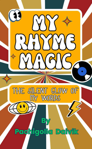 My Rhyme Magic-The Silent Glow Of My Words | BookLeaf eBooks