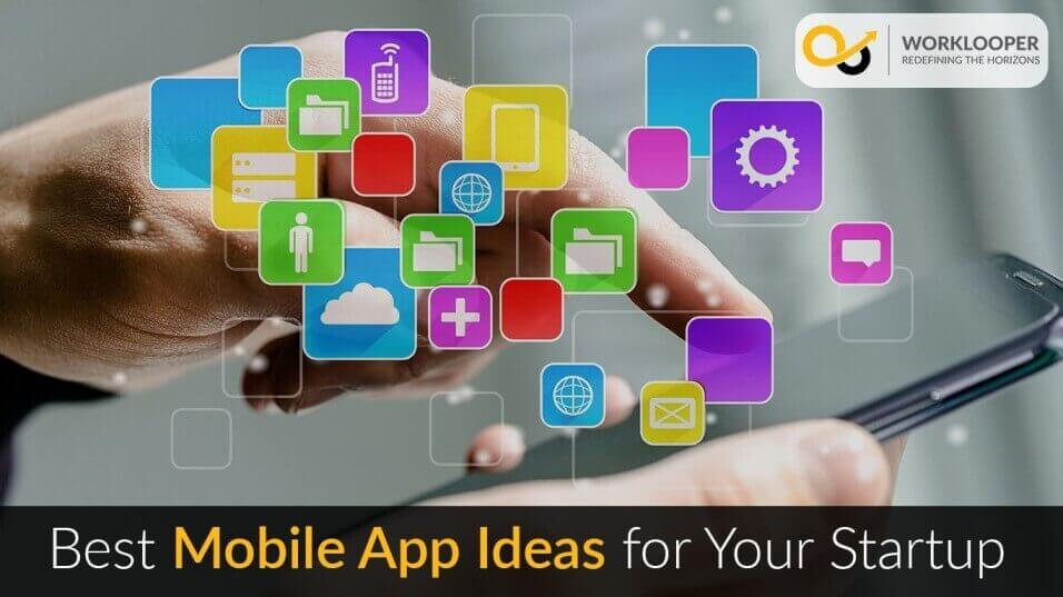 Best Mobile App Ideas for Your Startup