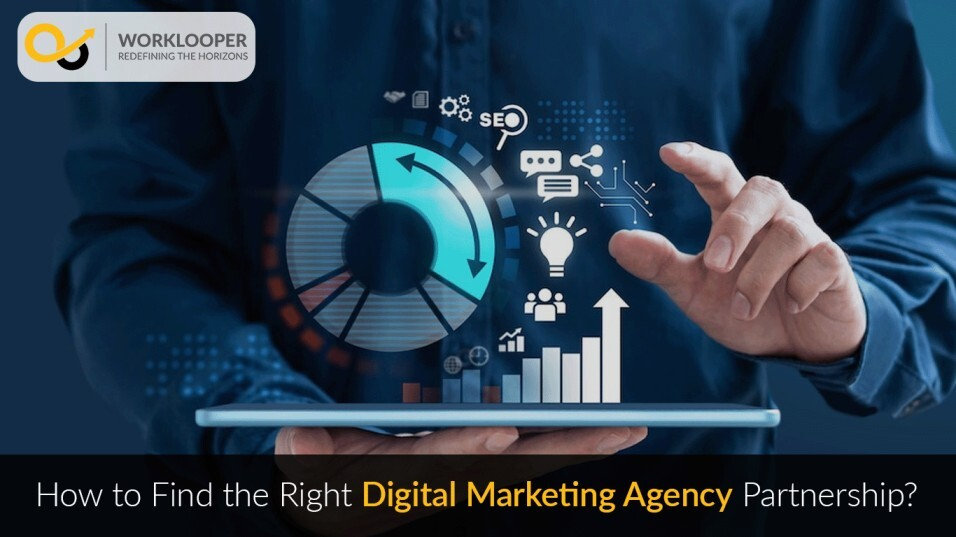 How to Find the Right Digital Marketing Agency Partnership?