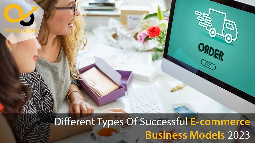 Different Types Of Successful E-commerce Business Models (2023)