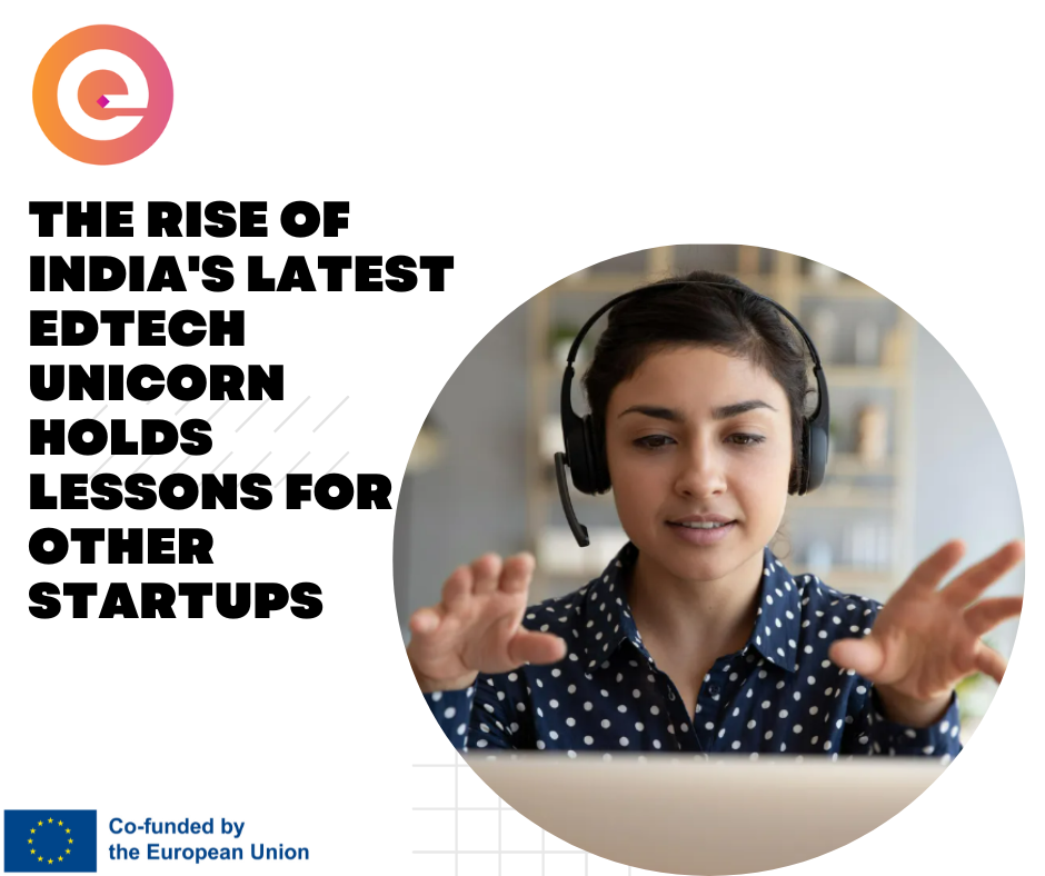 The rise of India's latest edtech unicorn holds lessons for other startups