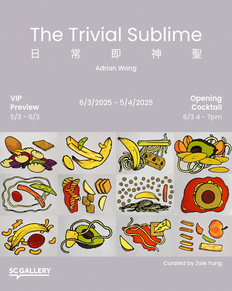 SC Gallery / Adrian Wong x Doris Wong Wai Yin " The Trivial Sublime