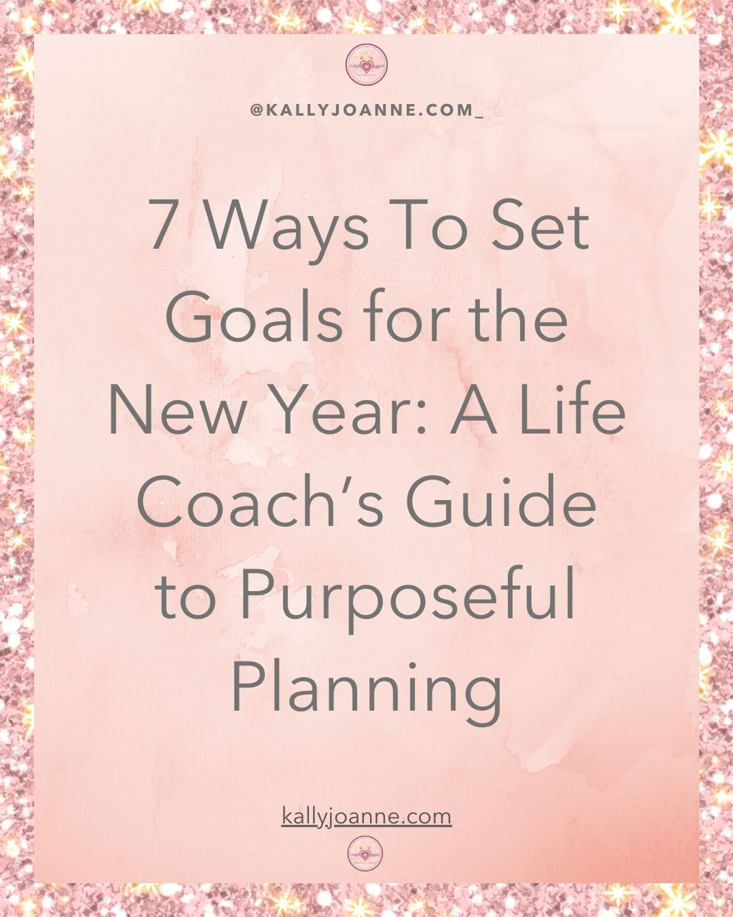 7 Ways To Set Goals for the New Year: A Life Coach’s Guide to ...