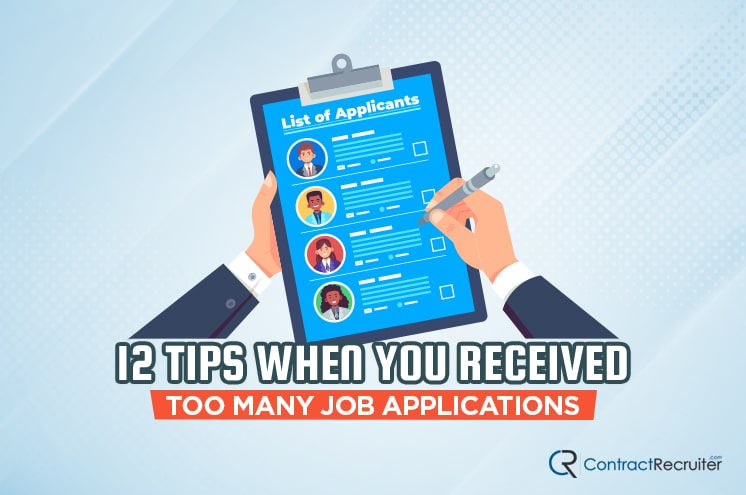 12 Tips When You Received Too Many Job Applications