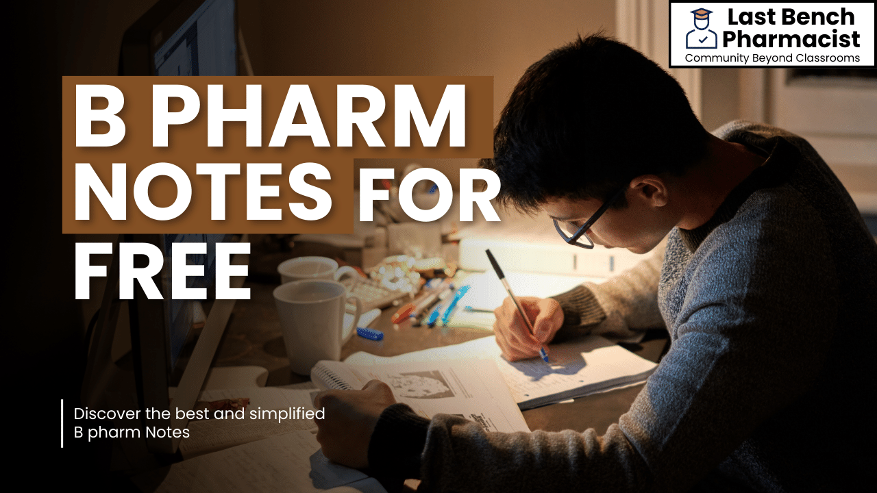 Free B.PHARM Pdf Notes | Last Bench Pharmacist